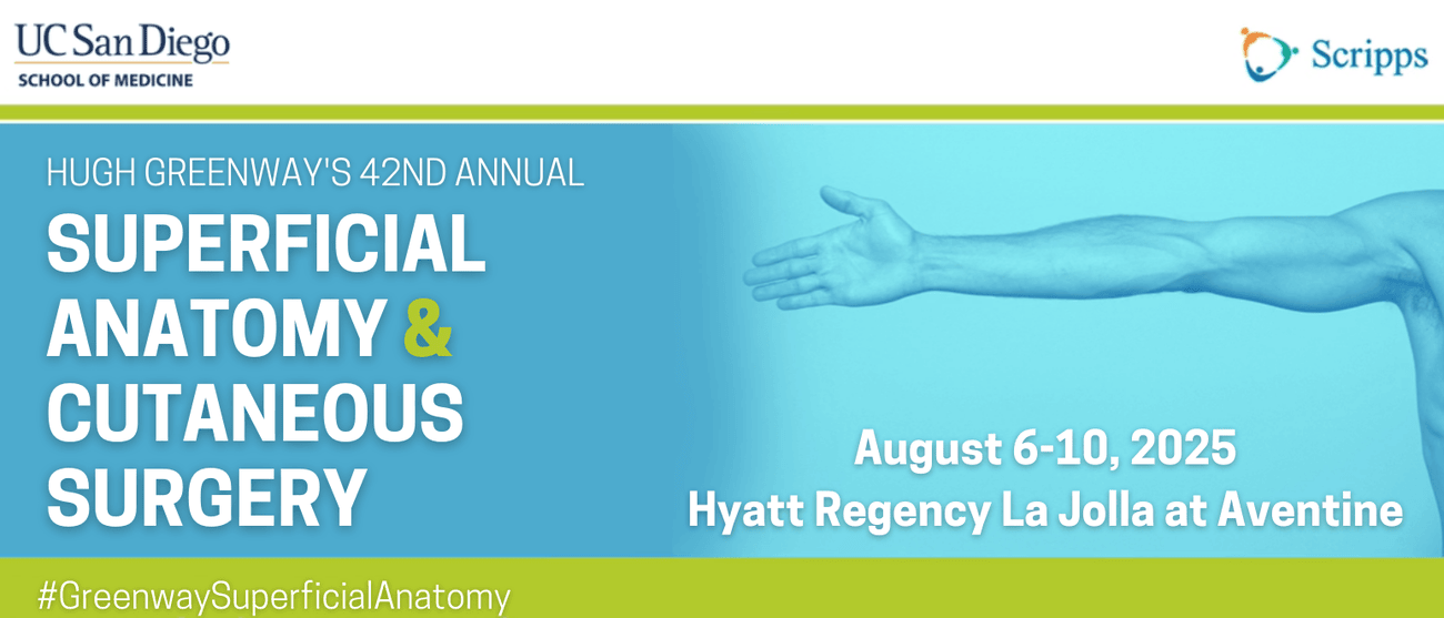 Hugh Greenway's 42nd Annual Superficial Anatomy & Cutaneous Surgery ...